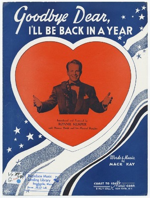 "Good bye dear, I'll be back in a year " by Ronnie Kemper, Mack Kay et al.