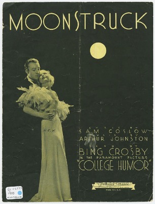 "Moonstruck " by Arthur Johnston and Sam Coslow