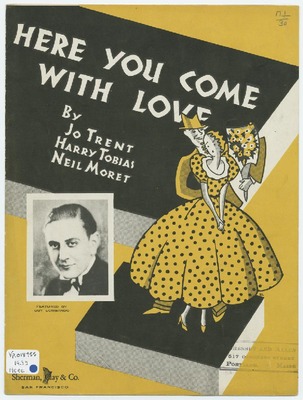 "Here You Come With Love " by Neil Moret, Harry Tobias et al.