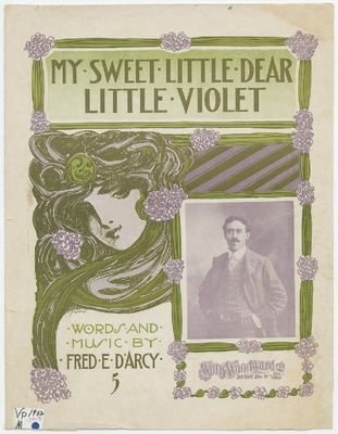 "My Sweet Little Dear Little Violet : Waltz Song " by Fred E D'arcy