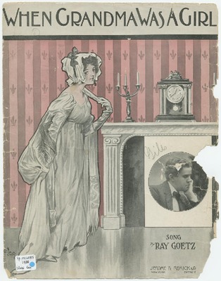 "When Gradma Was A Girl " by E. Ray Goetz