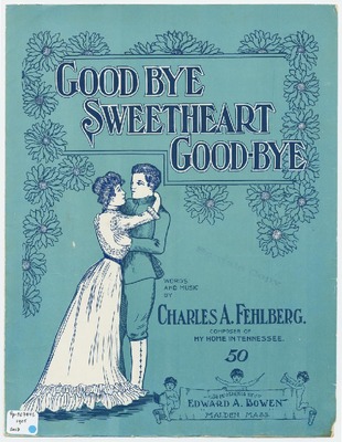 "Goodbye Sweetheart Goodbye " by Charles A. Fehlberg and Charles A ...
