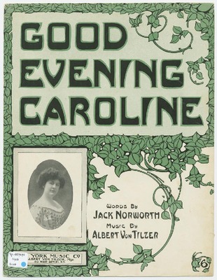 "Good Evening, Caroline " by Albert Von Tilzer and Jack Norworth