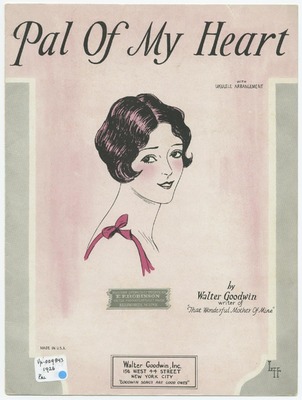 "Pal Of My Heart " by Walter Goodwin and Leff