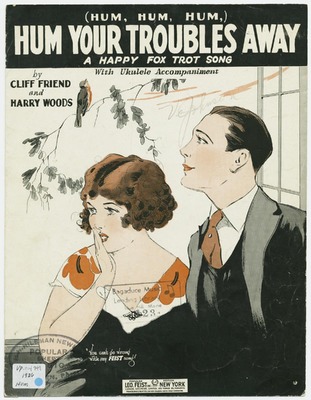 "(Hum, Hum, Hum) Hum Your Troubles Away " by Cliff Friend and Harry ...