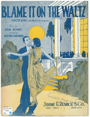 "Blame It On The Waltz : Song " by Alfred Solman and Gus Kahn