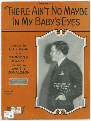 "There Ain't No Maybe In My Baby's Eyes " by Raymond B Egan, Gus Kahn ...