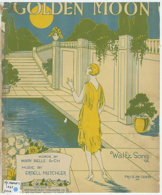 "Golden Moon : Waltz Song " by Erdell Mutchler and Mary Belle Rich