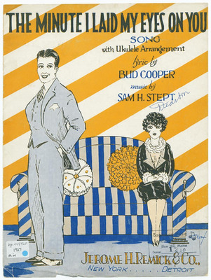 "The Minute I Laid My Eyes On You " by Sam H Stept and Bud Cooper